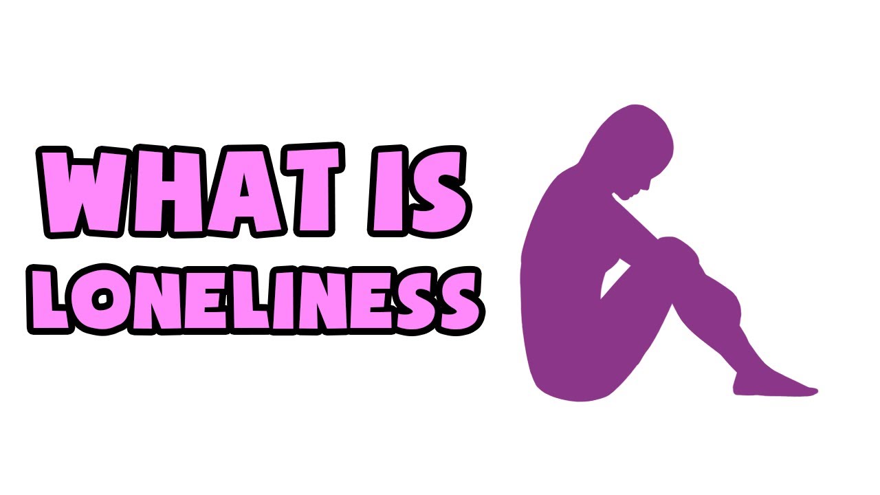 What Is Loneliness Explained In 2 Min YouTube what-is-loneliness-explained-in-2-min-youtube