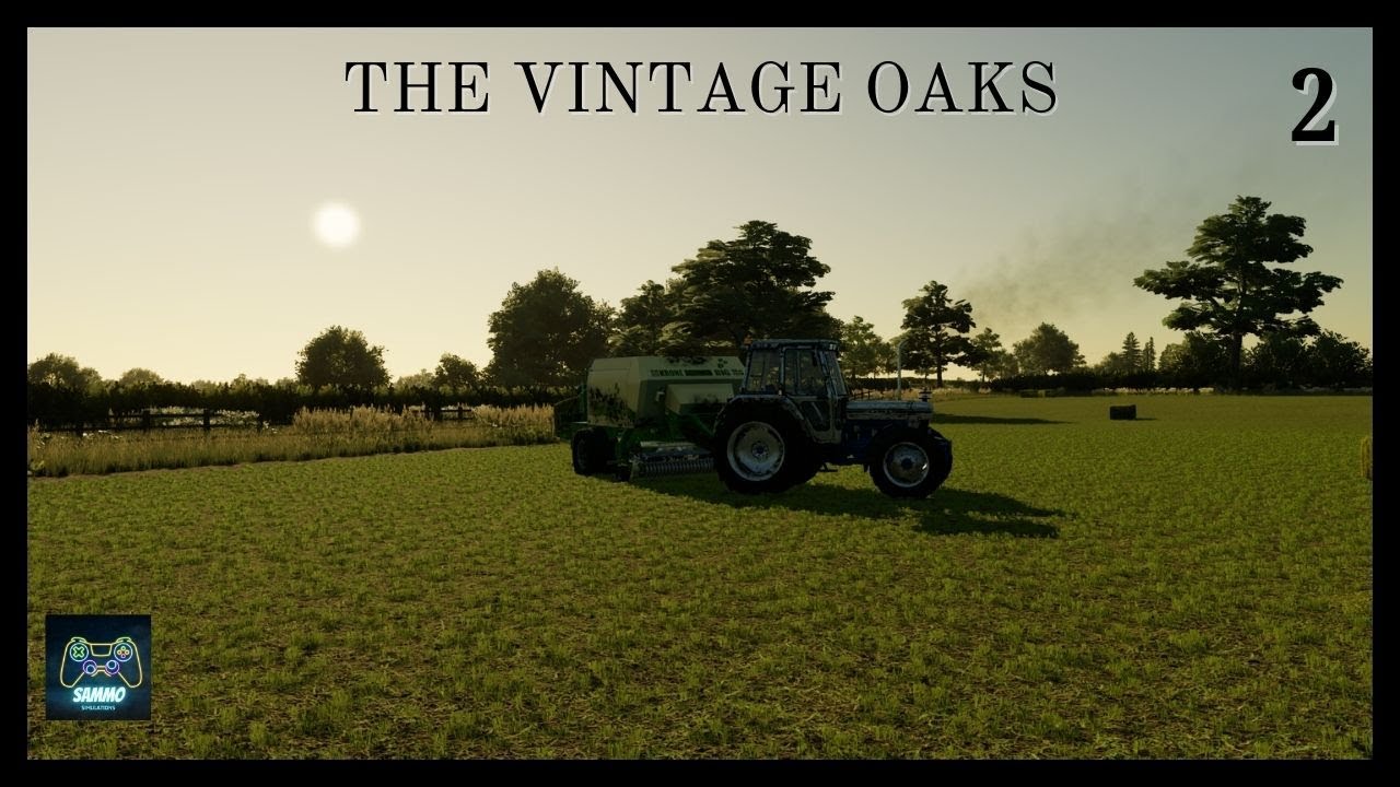 THE VINTAGE OAKS / EPISODE 2 / FS22 / MAKING HAY WHILE THE SUN GOES ...