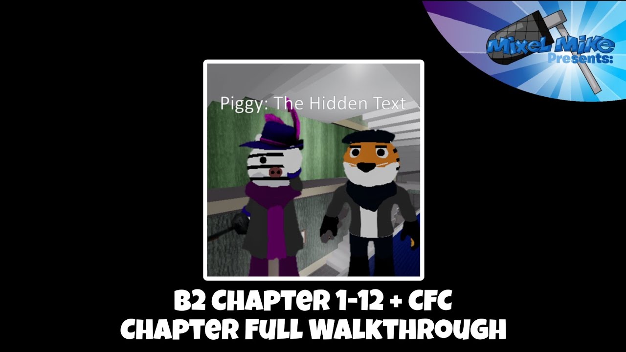 Piggy The Hidden text B2 Chapter 1-12 + CFC Chapter Full Walkthrough ...