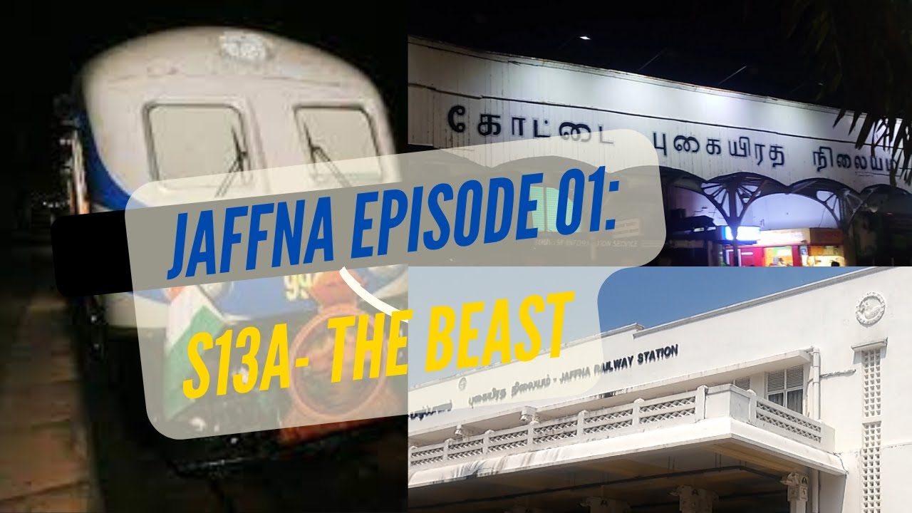 Jaffna Episode 01: S13a- The Beast | Colombo to Jaffna| Intercity A/C ...
