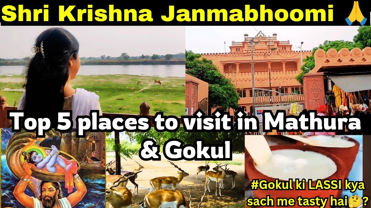 Shri Krishna Janmabhoomi 🙏 | Top 5 Places in Mathura & Gokul | Yamuna ...