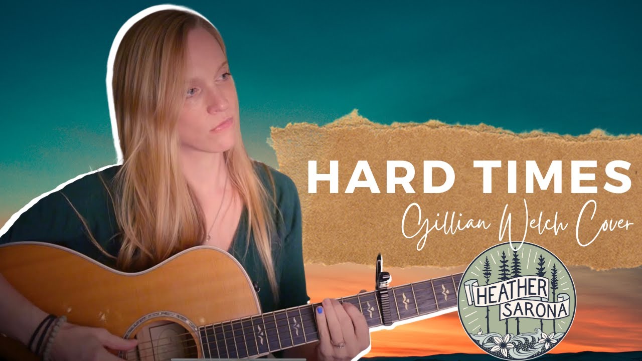 Hard Times Gillian Welch Acoustic Guitar Cover YouTube hard-times-gillian-welch-acoustic-guitar-cover-youtube