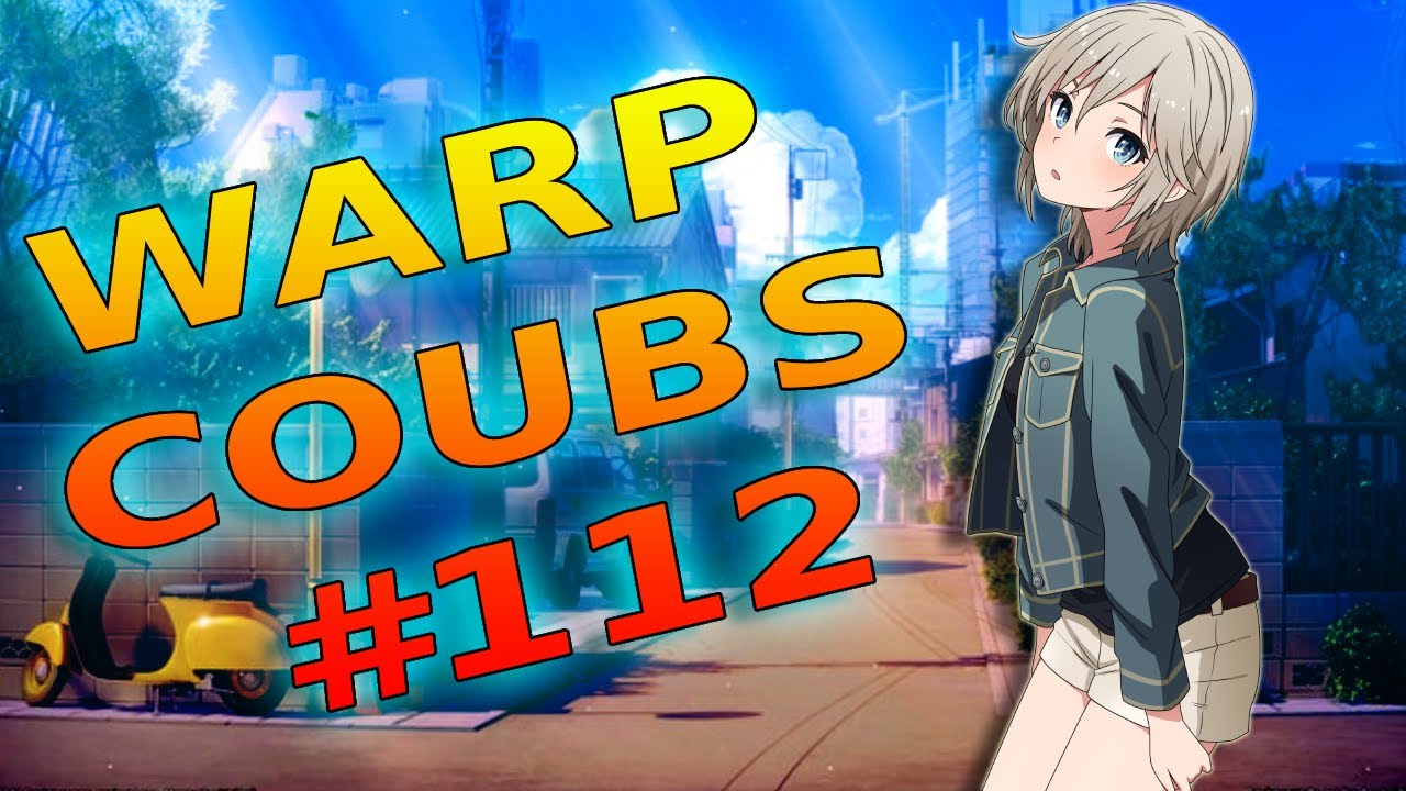 Warp CoubS #112 | anime / amv / gif with sound / my coub / аниме ...