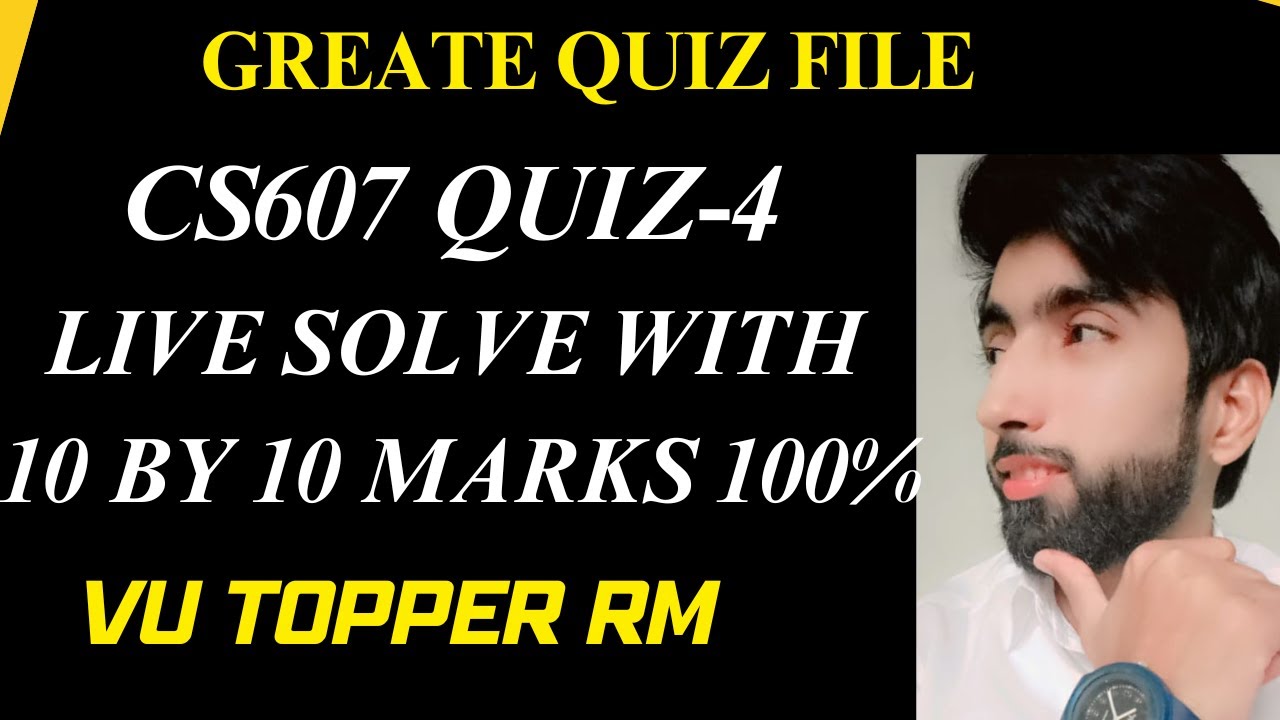 CS607 Quiz 4 Spring 2023 II CS607 Live Quiz II By Vu Topper RM - YouTube
