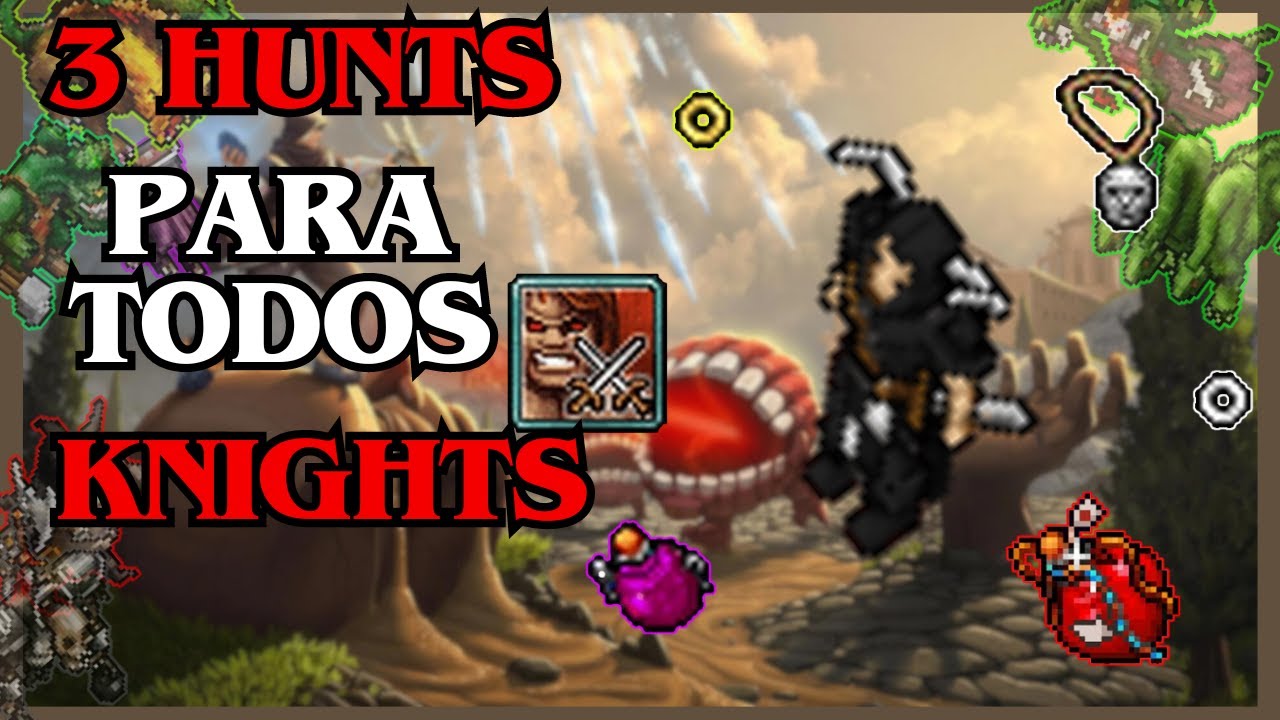 [TIBIA] 3 HUNTS QUE EU RECOMENDO PARA TODOS KNIGHTS - YouTube