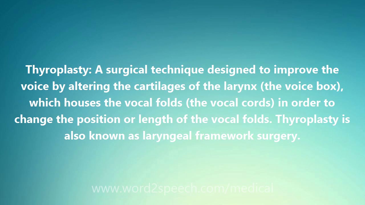 Thyroplasty - Medical Definition and Pronunciation - YouTube