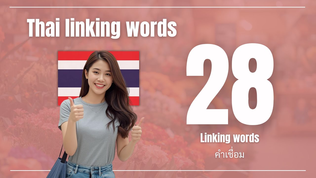 28 Thai Linking Words You Actually Use | Learn Thai Naturally - YouTube