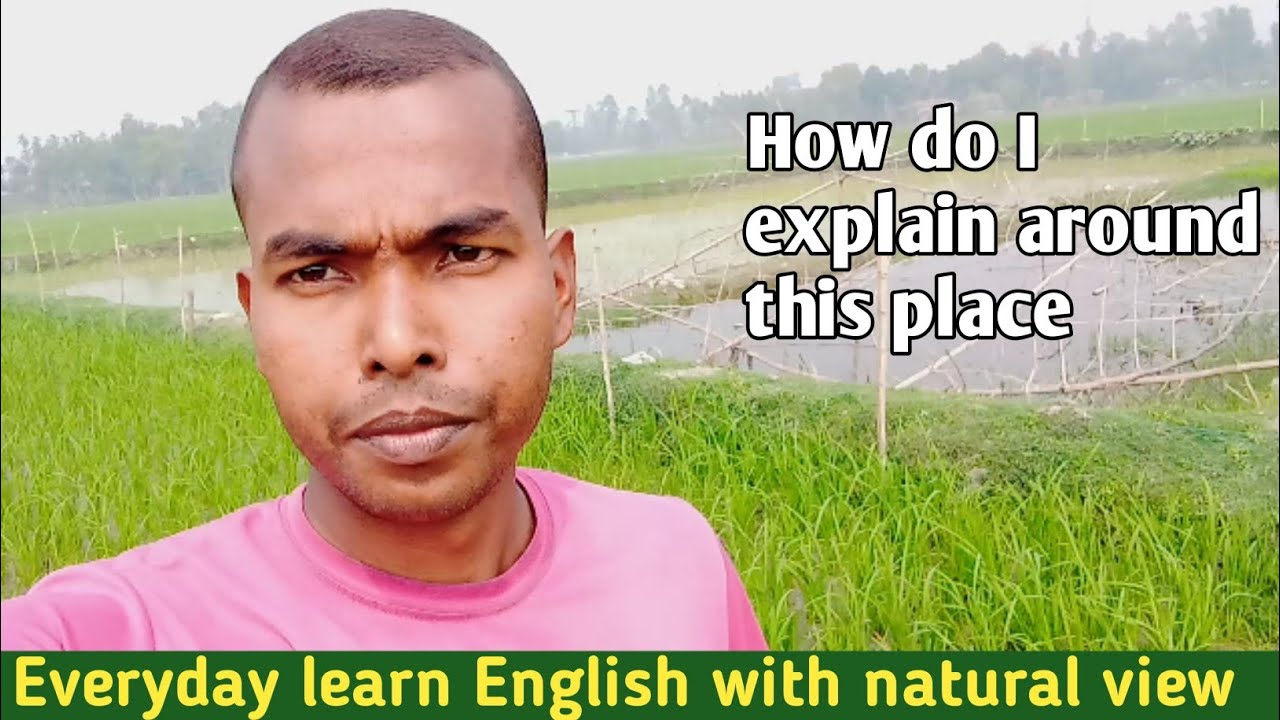 কিভাবে আমি আশেপাশের পরিবেশ ইংরেজিতে বর্ণনা করি।। How do I explain ...