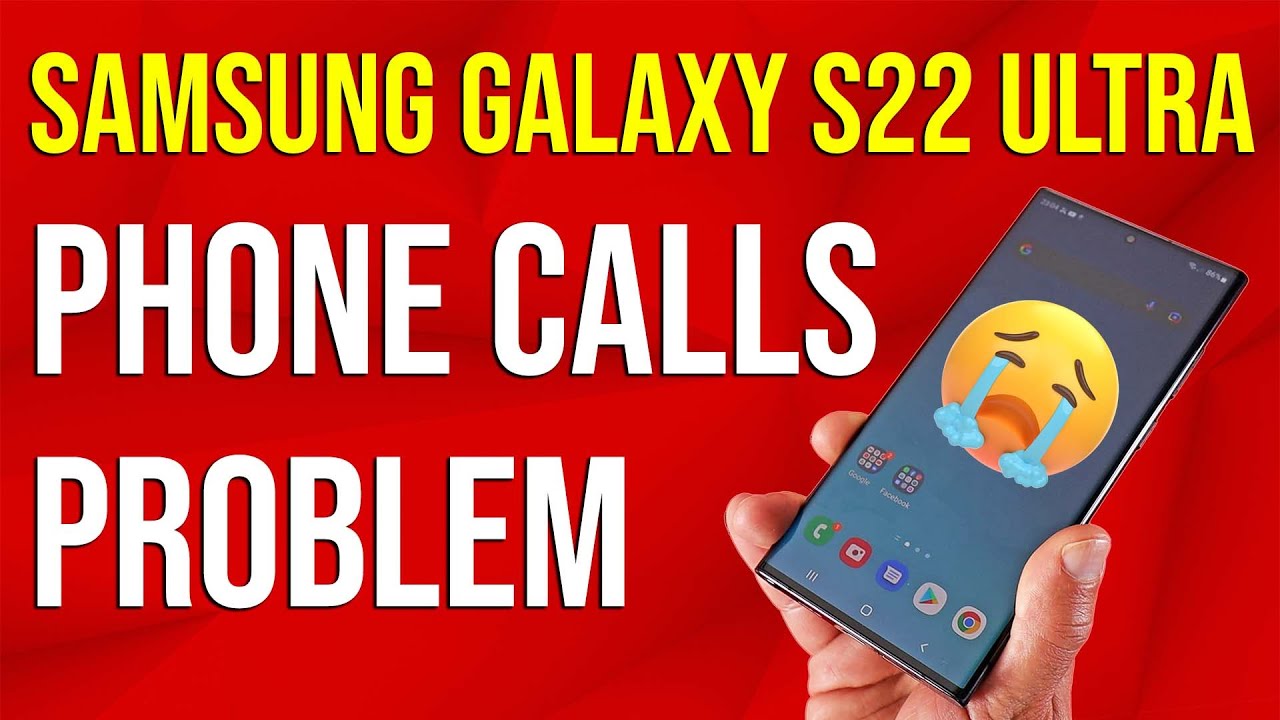 Samsung Galaxy S22 Ultra Problem During Phone Calls - YouTube