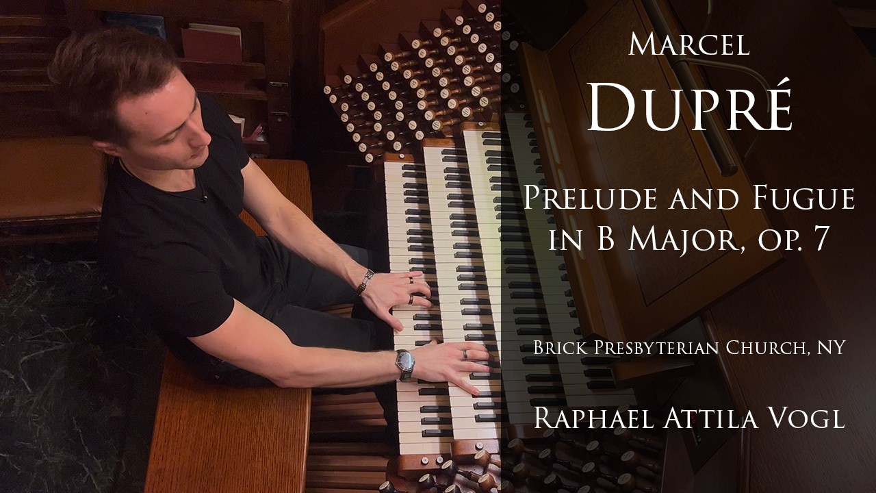 Marcel DUPRÉ | Prelude and Fugue in B Major, op. 7 no. 1 | Brick Church ...