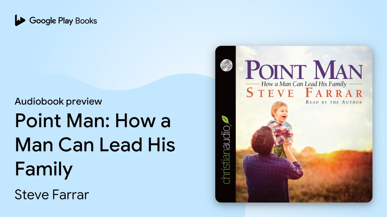 Point Man: How a Man Can Lead His Family by Steve Farrar · Audiobook ...