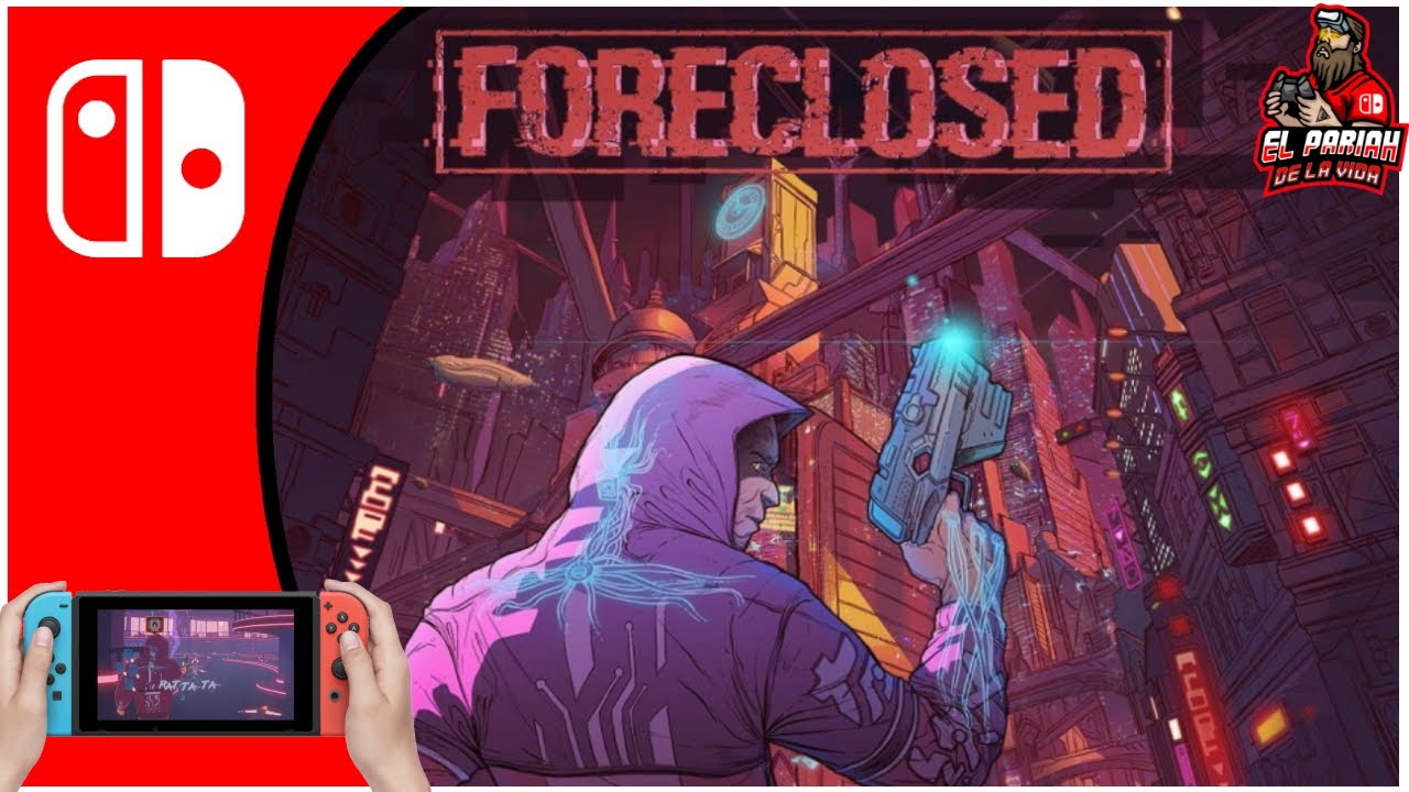 FORECLOSED NINTENDO SWITCH CYBERPUNK + COMIC + CINE - YouTube