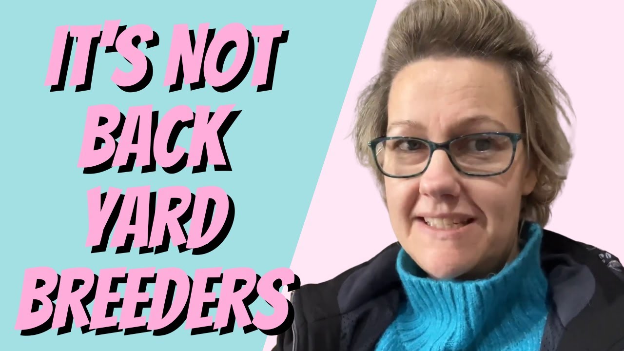 It’s Not Backyard Breeders, It’s You. - YouTube