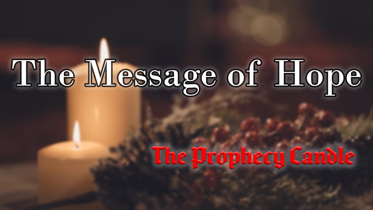 The Message of Hope: The Prophecy Candle - YouTube