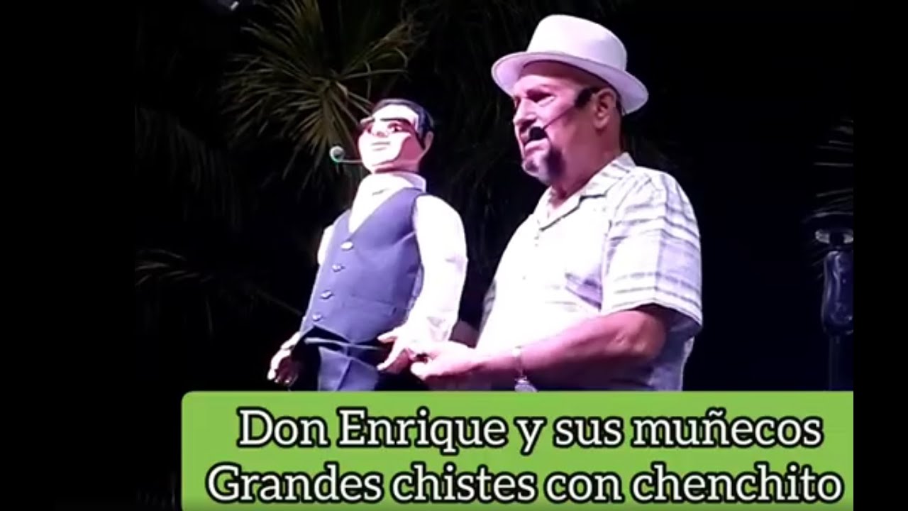 Don Enrique y sus muñecos chenchito Grandes chistes - YouTube