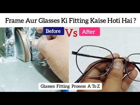 How To FITTING Spectacles Glasses Manual ? Chashme ki Frame Me Glasses ...