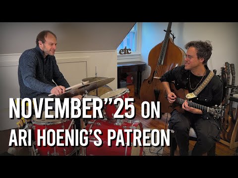 November 2025 on Ari Hoenig's Patreon: