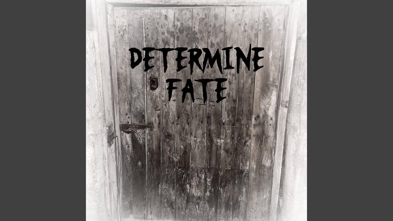 Determine Fate - YouTube