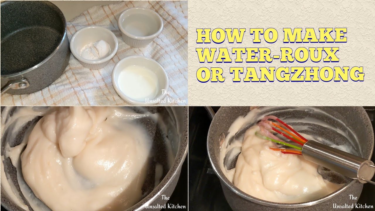 HOW TO MAKE TANGZHONG OR WATER ROUX | THE SECRET OF THE UNSALTED ...