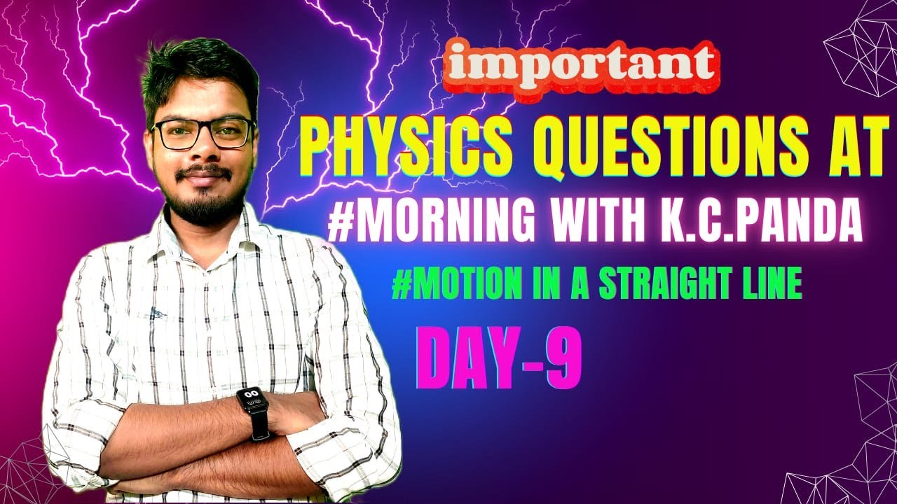 ll Morning With K.C.PANDA ll Physics Problem Practice Day-9 ll at 6:00 a.m. monday to saturday ...