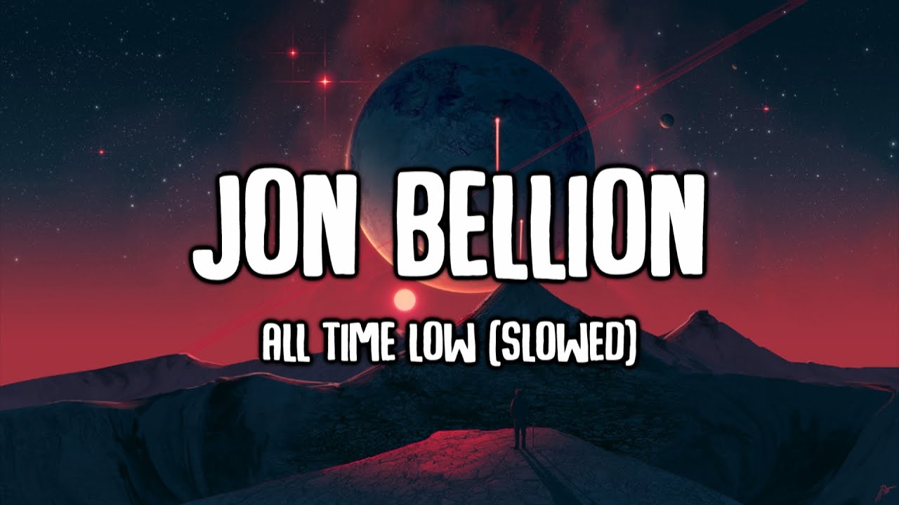 Jon Bellion - All Time Low (Slowed) - YouTube