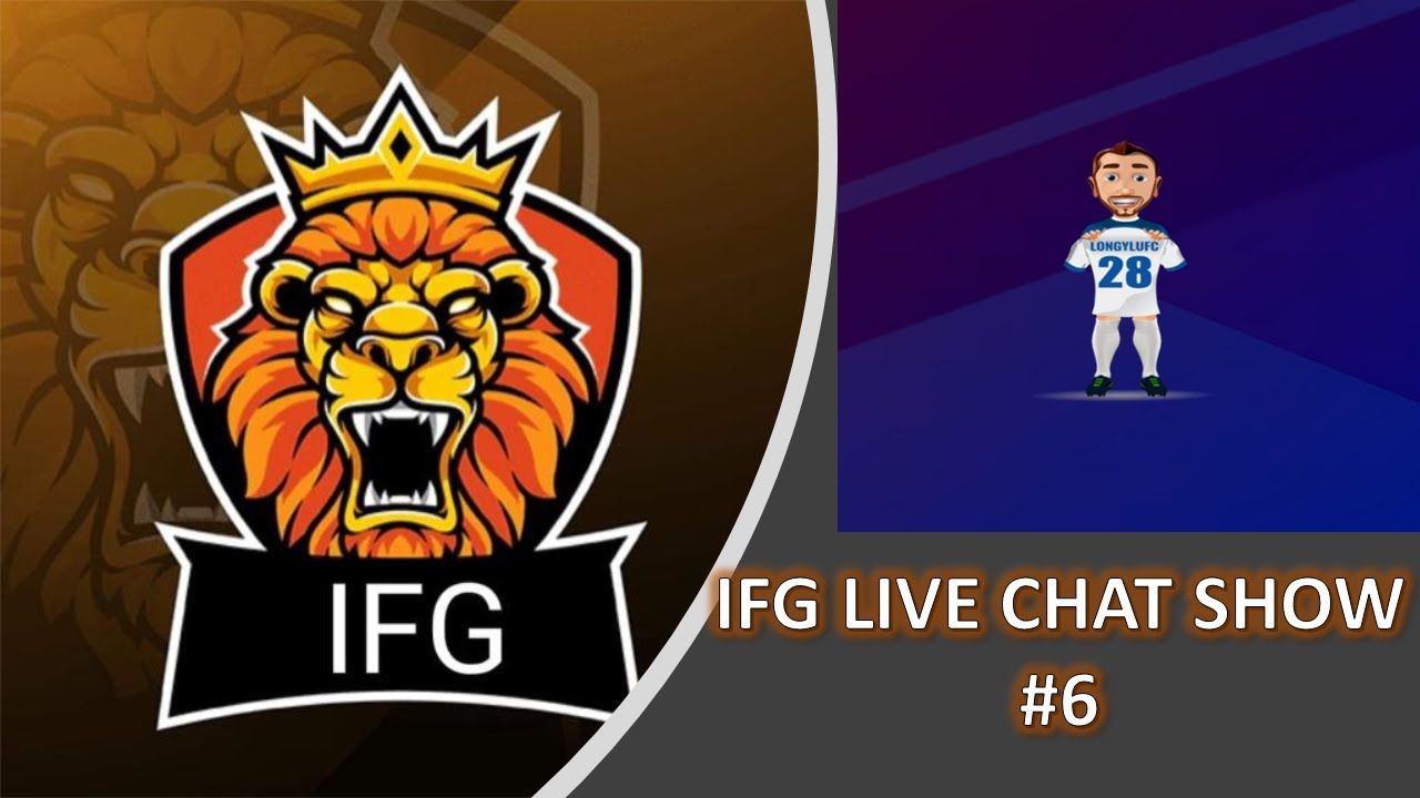 IFG CHAT SHOW #6 - YouTube