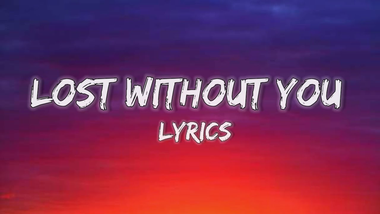 Lost Without You - Official Song (Lyrics) 💔 - YouTube