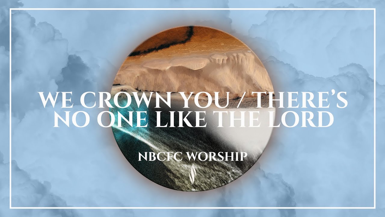 We Crown You King Of Glory | NBCFC Worship Cover | Lyric Video - YouTube
