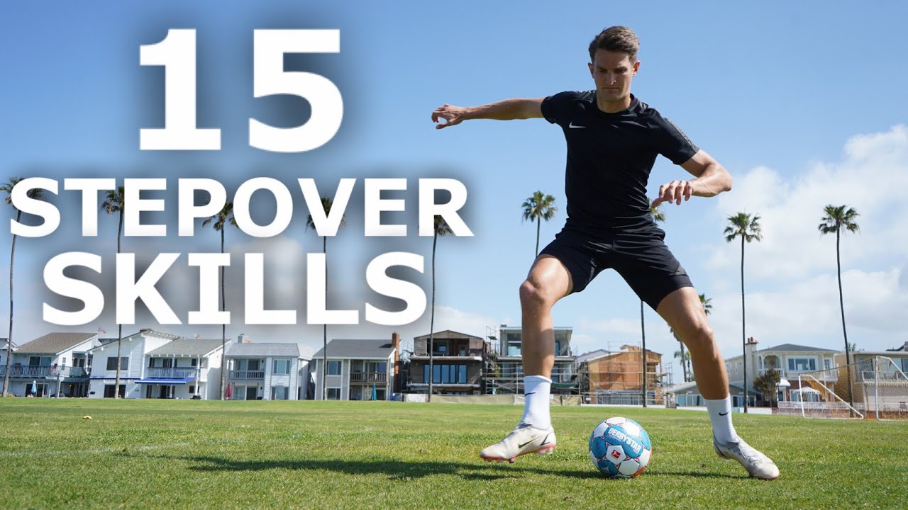 15 EASY Stepover Mastery Skills | Improve Your Foot Skills and Ball ...