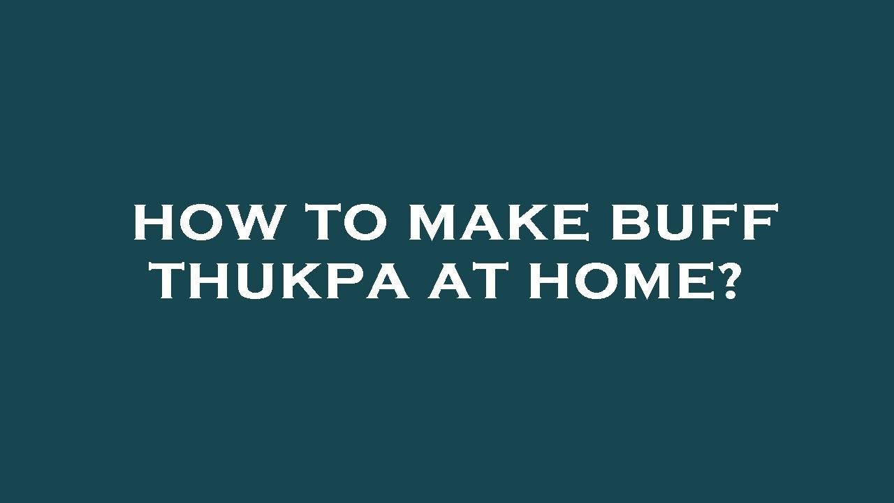 How to make buff thukpa at home? - YouTube