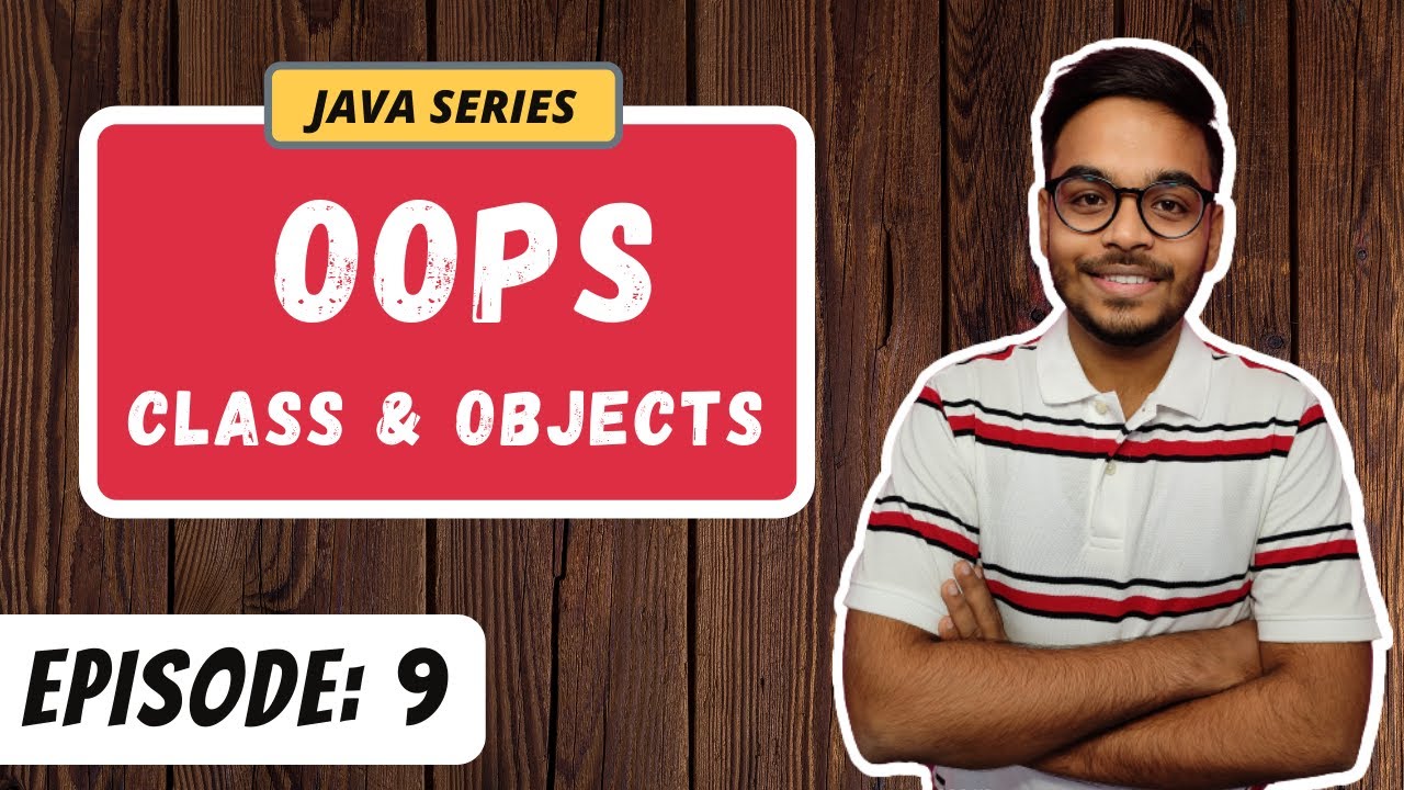 OOPS Class Objects JAVA SERIES Episode 9 YouTube OOPS Class Objects JAVA SERIES Episode 9 YouTube