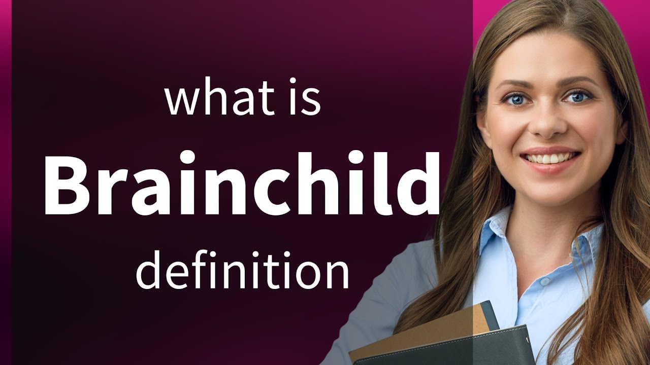 Brainchild — what is BRAINCHILD meaning - YouTube