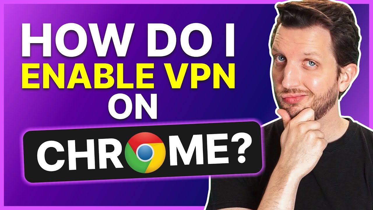 How Do I Enable VPN On Chrome YouTube How Do I Enable VPN On Chrome YouTube