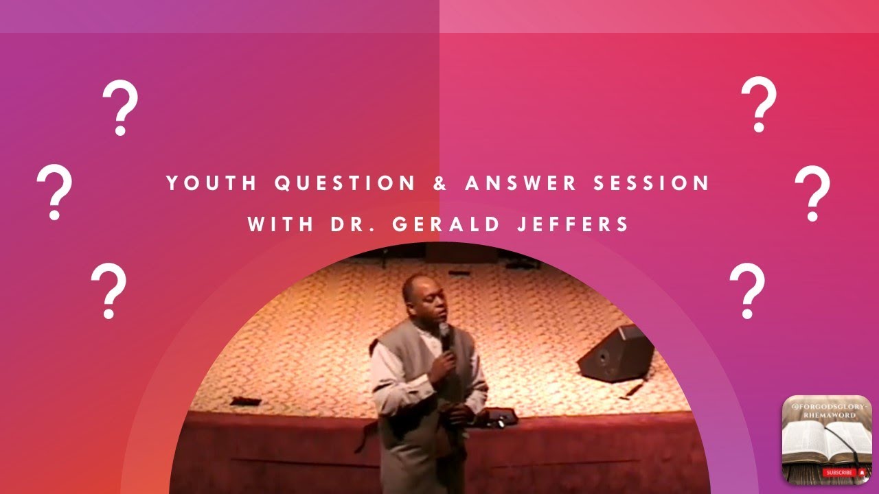 Youth Question & Answer Session with Dr. Gerald Jeffers - YouTube