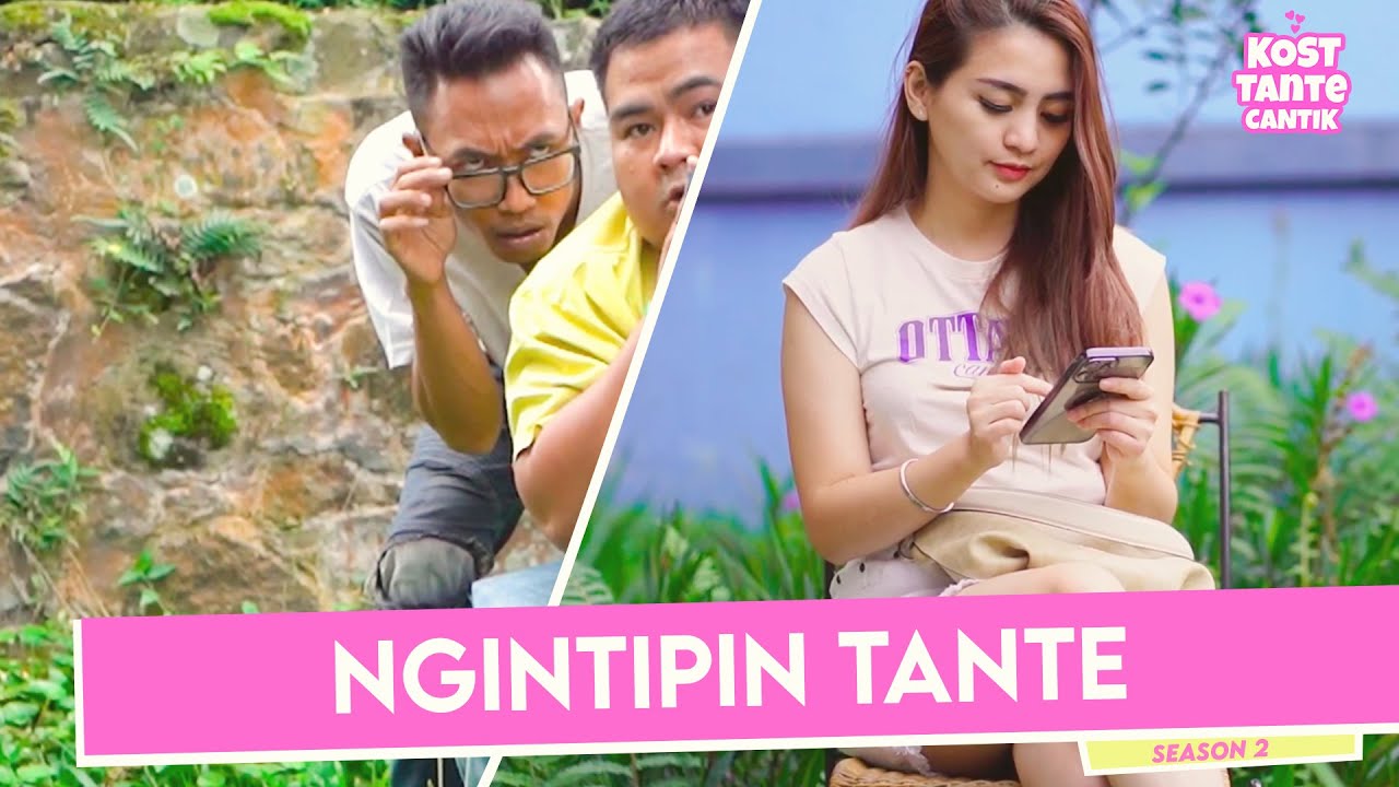 KOST TANTE CANTIK S2 - Ep 2 - Ngintipin Tante - YouTube