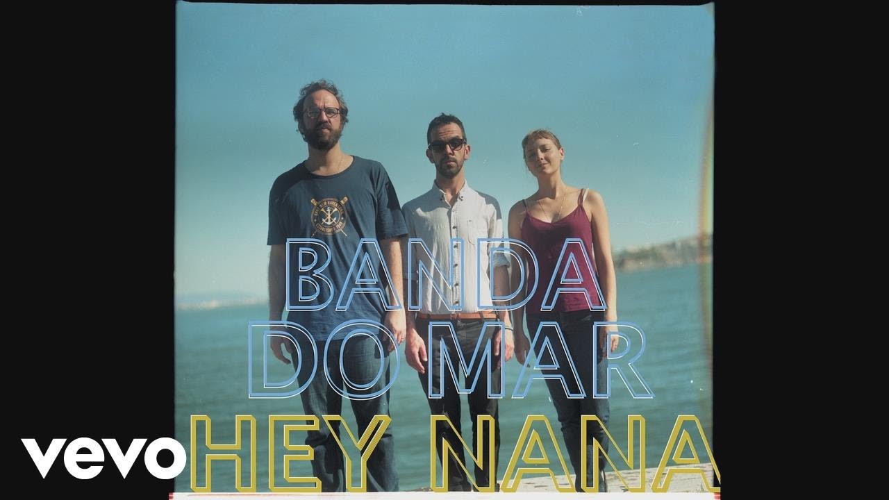Banda do Mar - Hey Nana (Pseudo Video) - YouTube