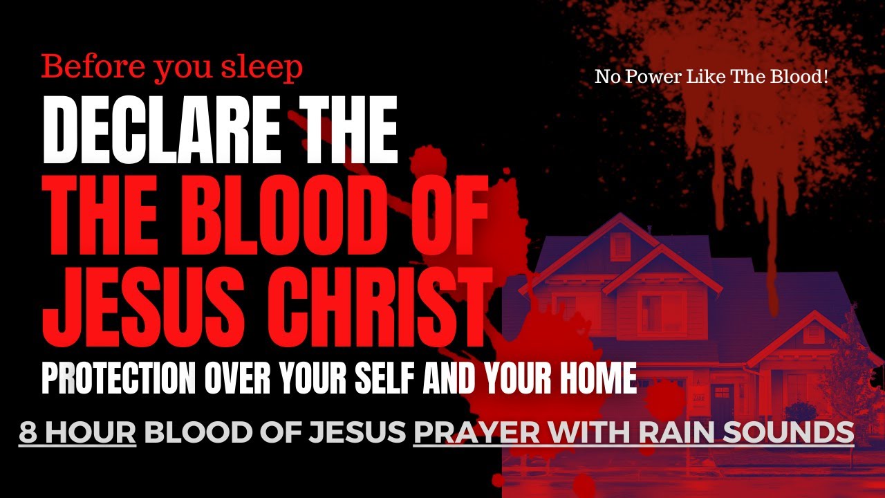 PLEAD THE BLOOD OF JESUS PROTECTION OVER YOUR HOME All Night Long ...