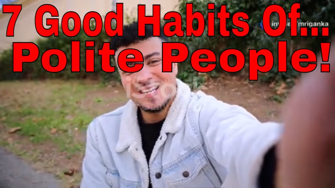 7 Surprising Habits of Polite People! #facts #habits #success #wisdom # ...