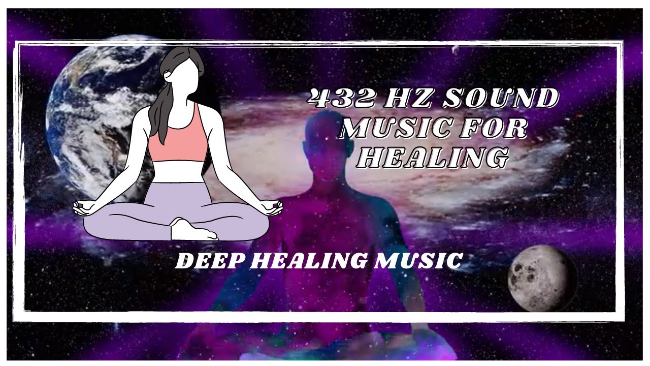 432 Hz sound music for healing / 432 Hz healing frequency / healing ...