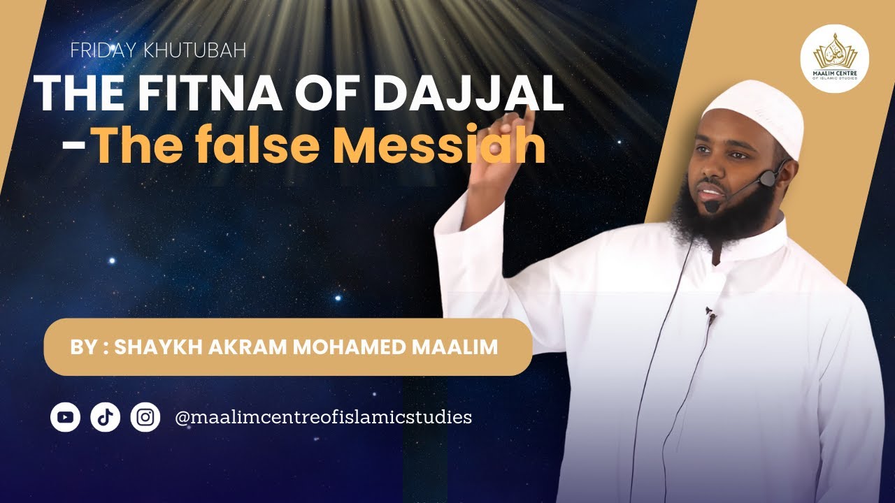 KHUTBAH 005: THE FITNA OF DAJJAL - the false messiah by SHAYKH AKRAM ...