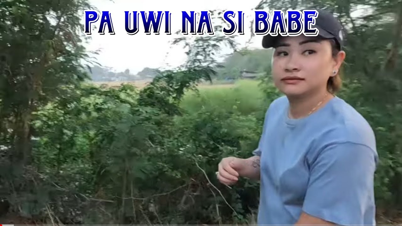 EP,732. Pa uwi na si Babe - YouTube
