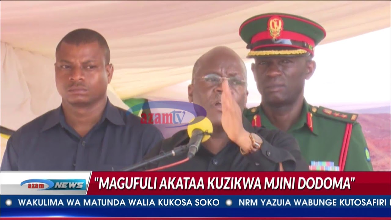 Azam TV - Magufuli akataa kuzikwa Dodoma - YouTube