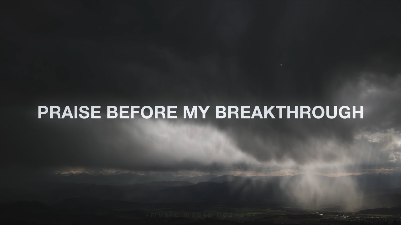 Capital City Music - Praise Before My Breakthrough (Lyrics) - YouTube