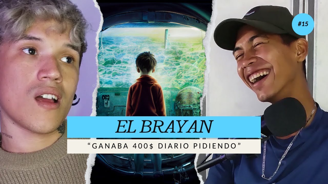 El brayan- cap 15 "Ganaba 400$ diario pidiendo" - YouTube