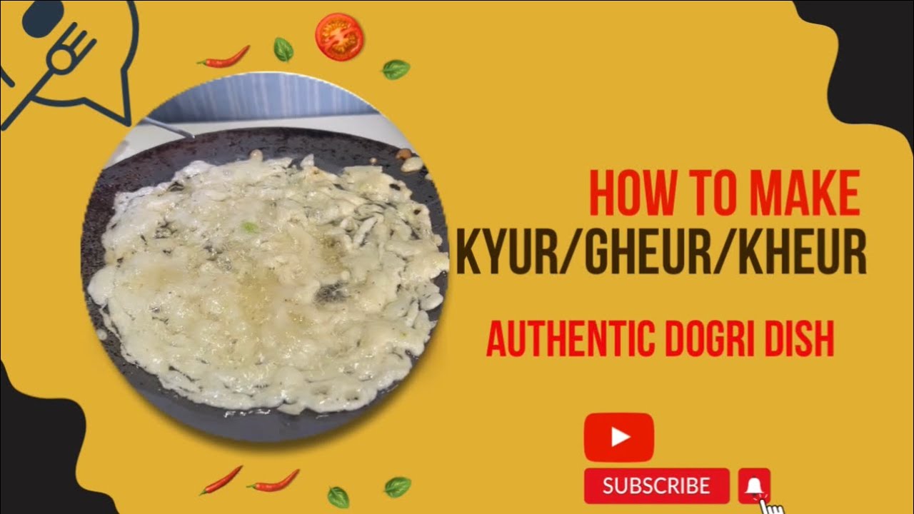 Kyur/ Gheur/ Kheur | Authentic Dogri Recipe | Jammu Special food ...