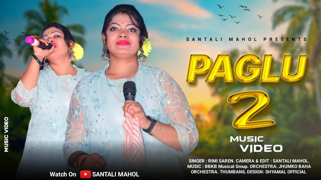 Paglu 2 || New Santali Video 2022 || Rimi Soren || HD - YouTube