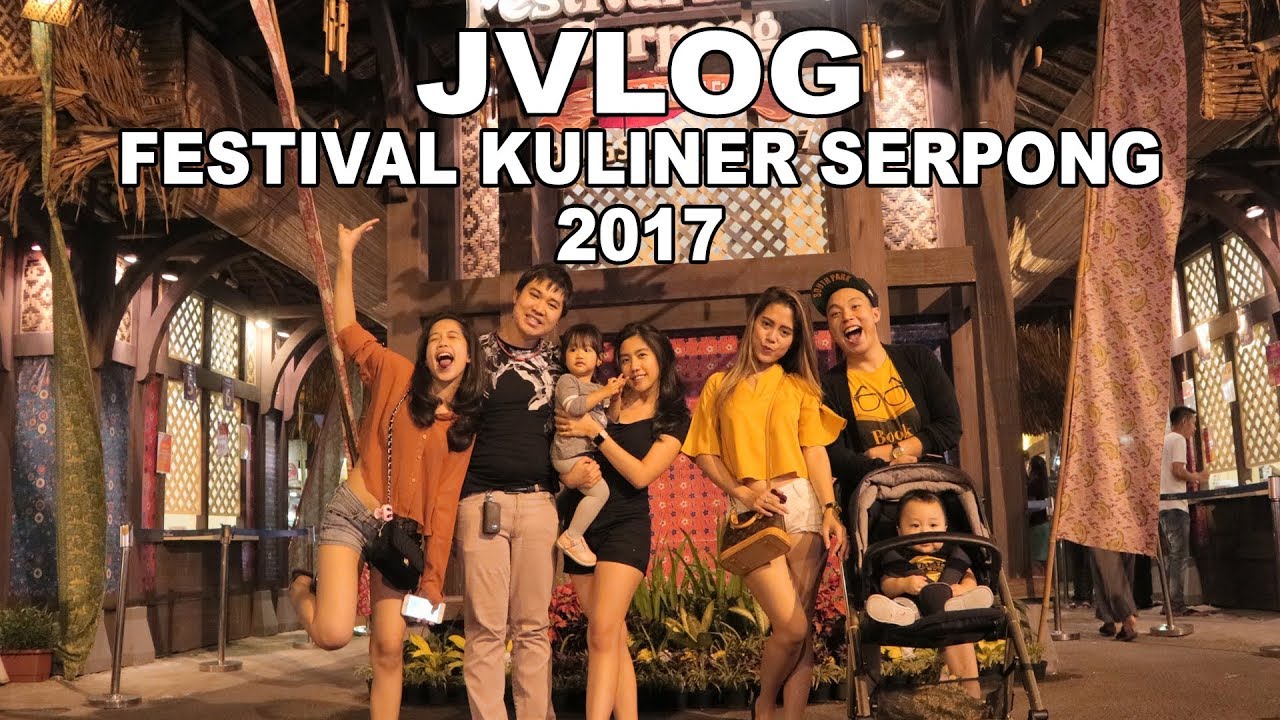 Johan Wijaya #JVLOG - Festival Kuliner Serpong 2017 - YouTube