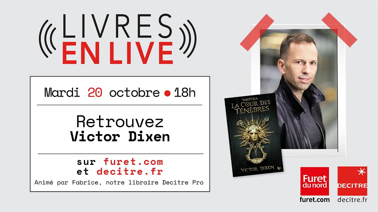 (((Livres en Live))) #11 reçoit Victor Dixen le mardi 20 octobre à 18h ...