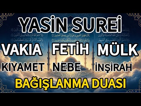 Perşembe Duası - Yasin Suresi - Vakıa - Fetih - Mülk - Kıyamet - Nebe - İnşirah ve Bağışlama Duası