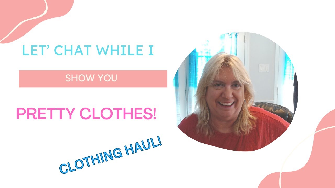 LET'S CHAT WHILE I SHOW YOU PRETTY CLOTHES! - YouTube
